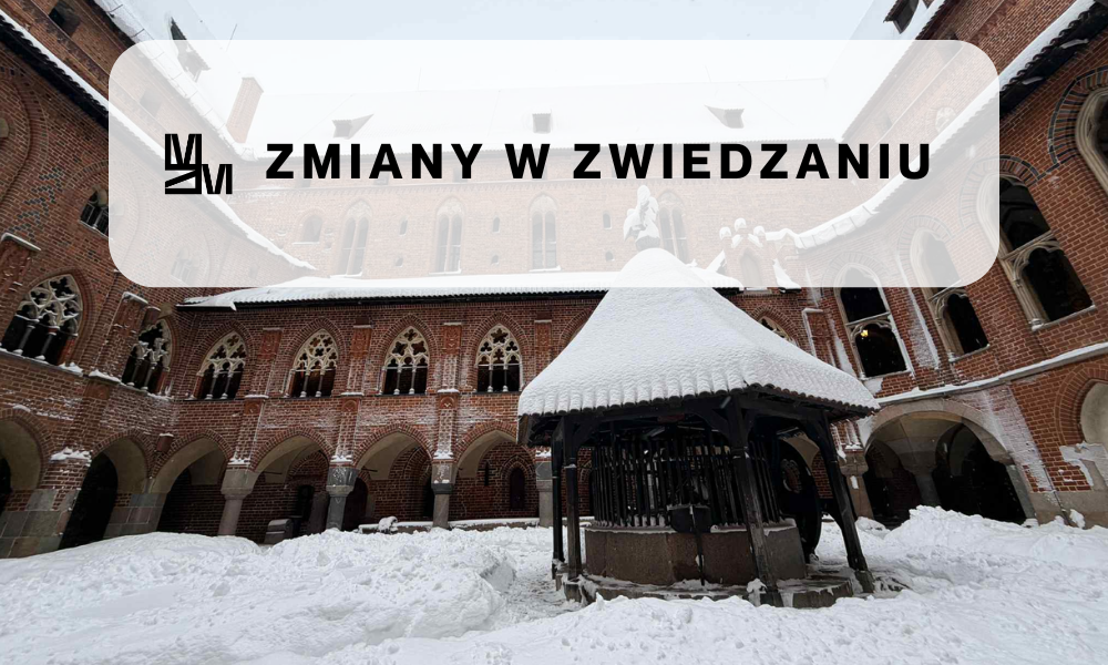 Changes to the tour - January 2026 - Malbork Castle Museum